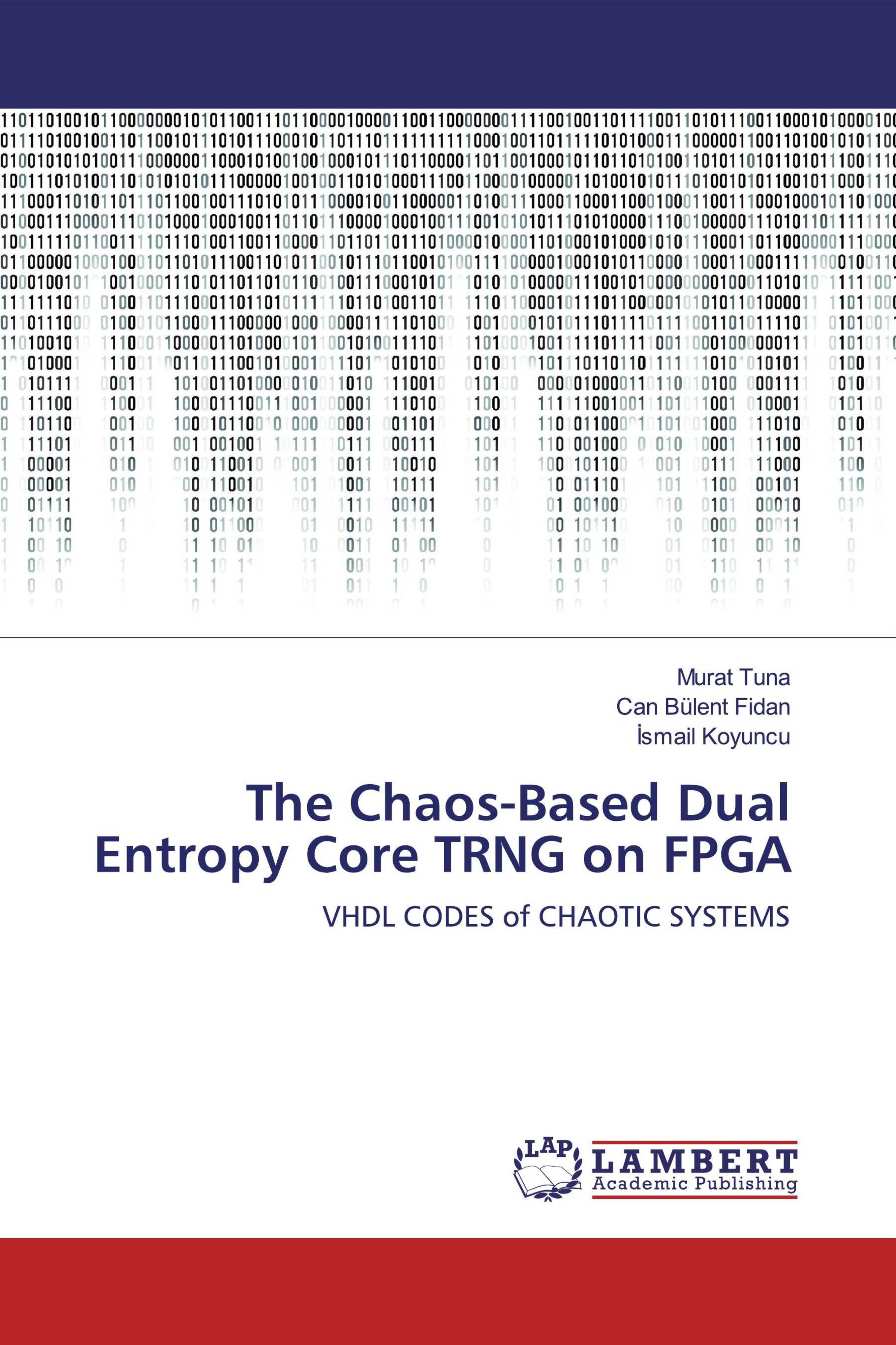 9786139999583 The Chaos-Based Dual Entropy Core TRNG on FPGA - Murat Tuna,Can B 9786139999583 | eBay